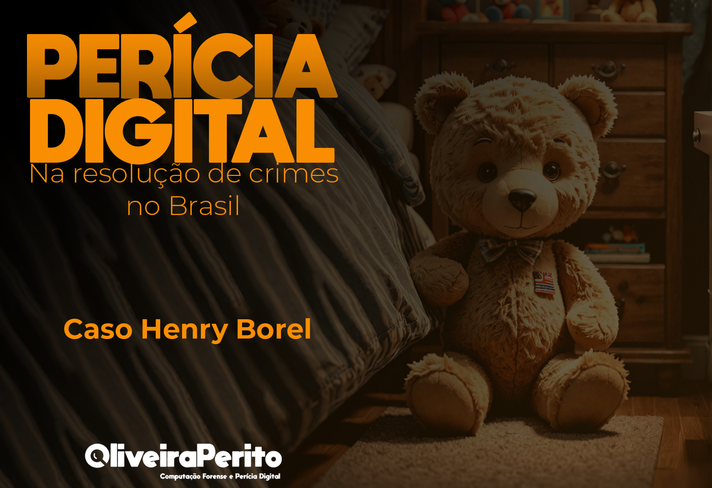 Perícia Digital na Resolução de Crimes no Brasil - Caso Henry Borel ...